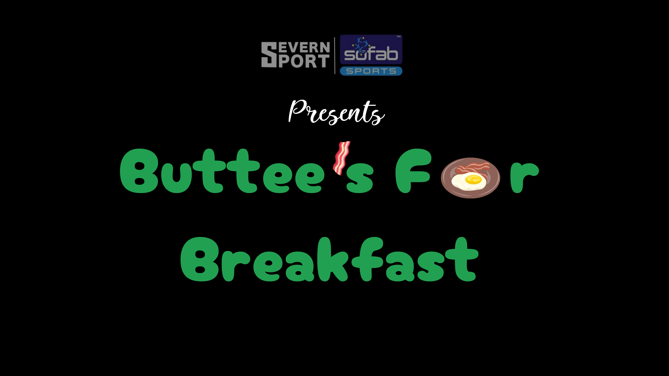 LISTEN: Buttee's For Breakfast - Saturday 26 April - Severn Sport